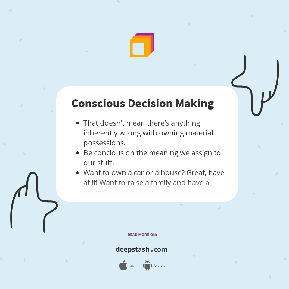 Conscious Decision Making - Deepstash