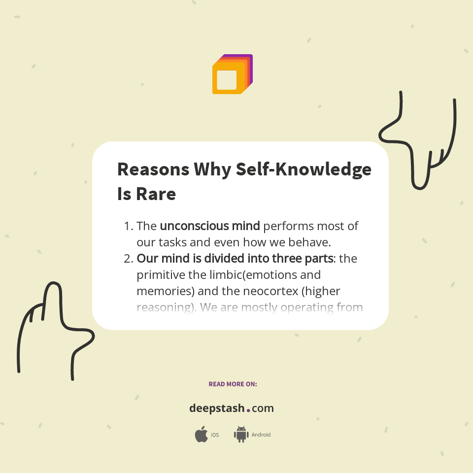 Reasons Why Self-Knowledge Is Rare - Deepstash