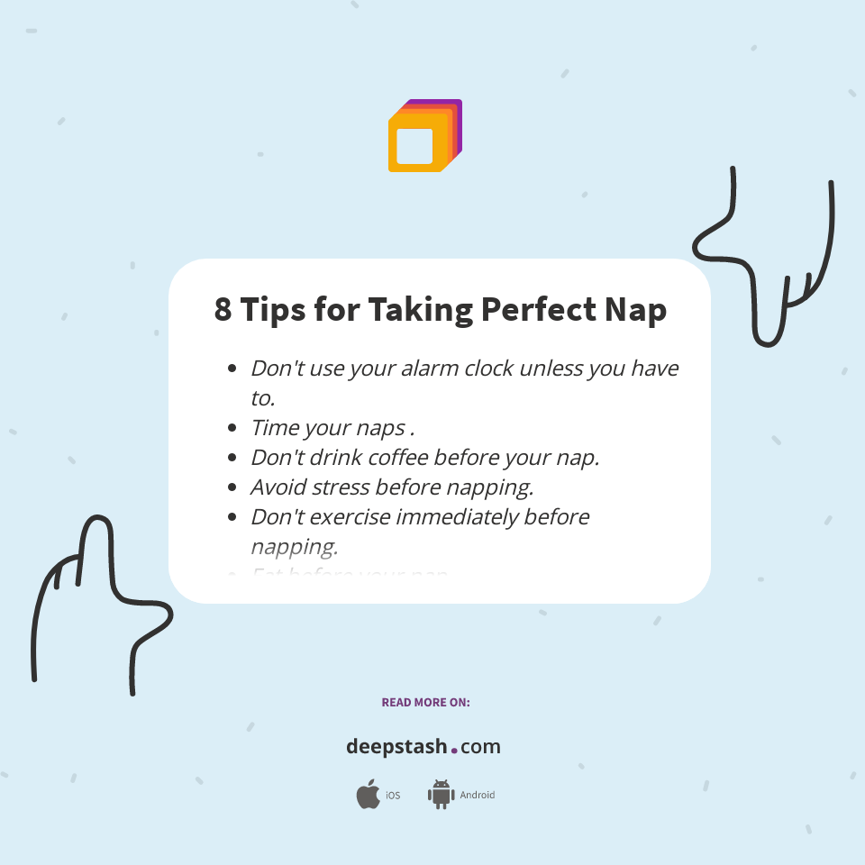 8 Tips for Taking Perfect Nap - Deepstash