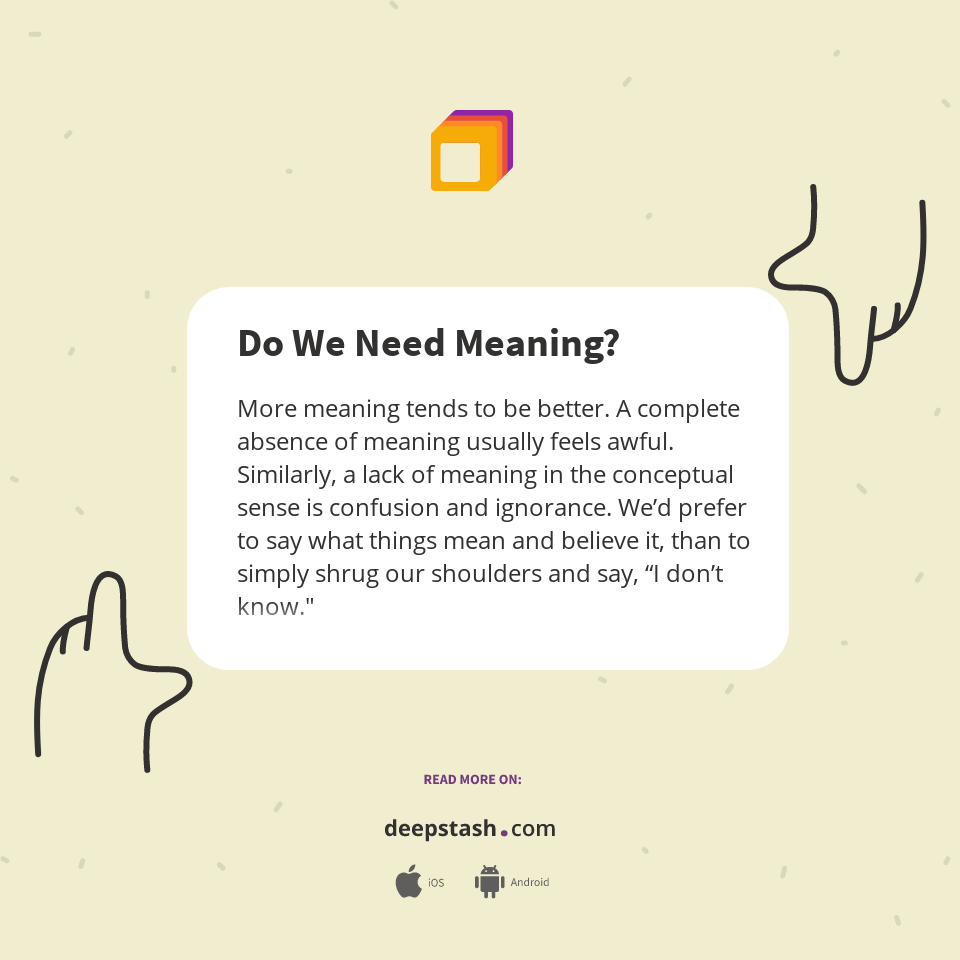 Do We Need Meaning Deepstash Do We Need Meaning Deepstash