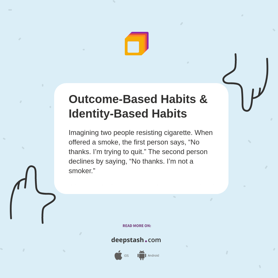 Outcome-Based Habits & Identity-Based Habits - Deepstash