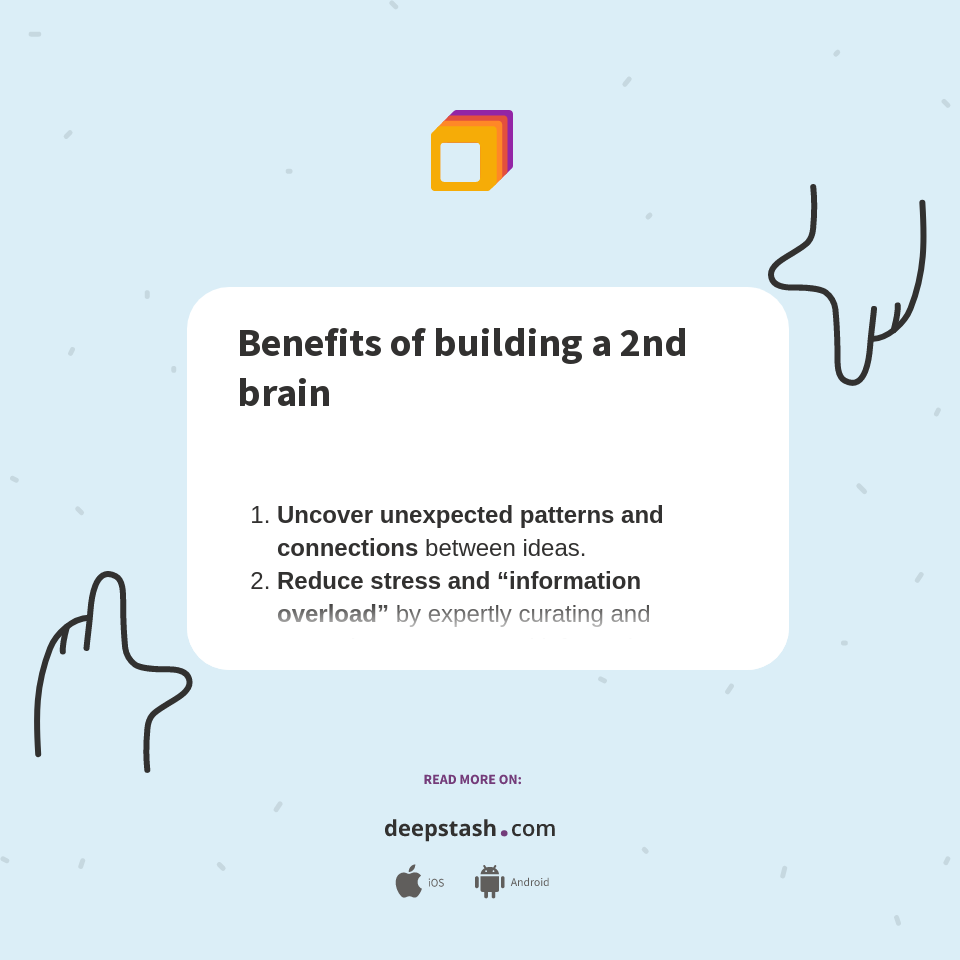 Benefits of building a 2nd brain - Deepstash