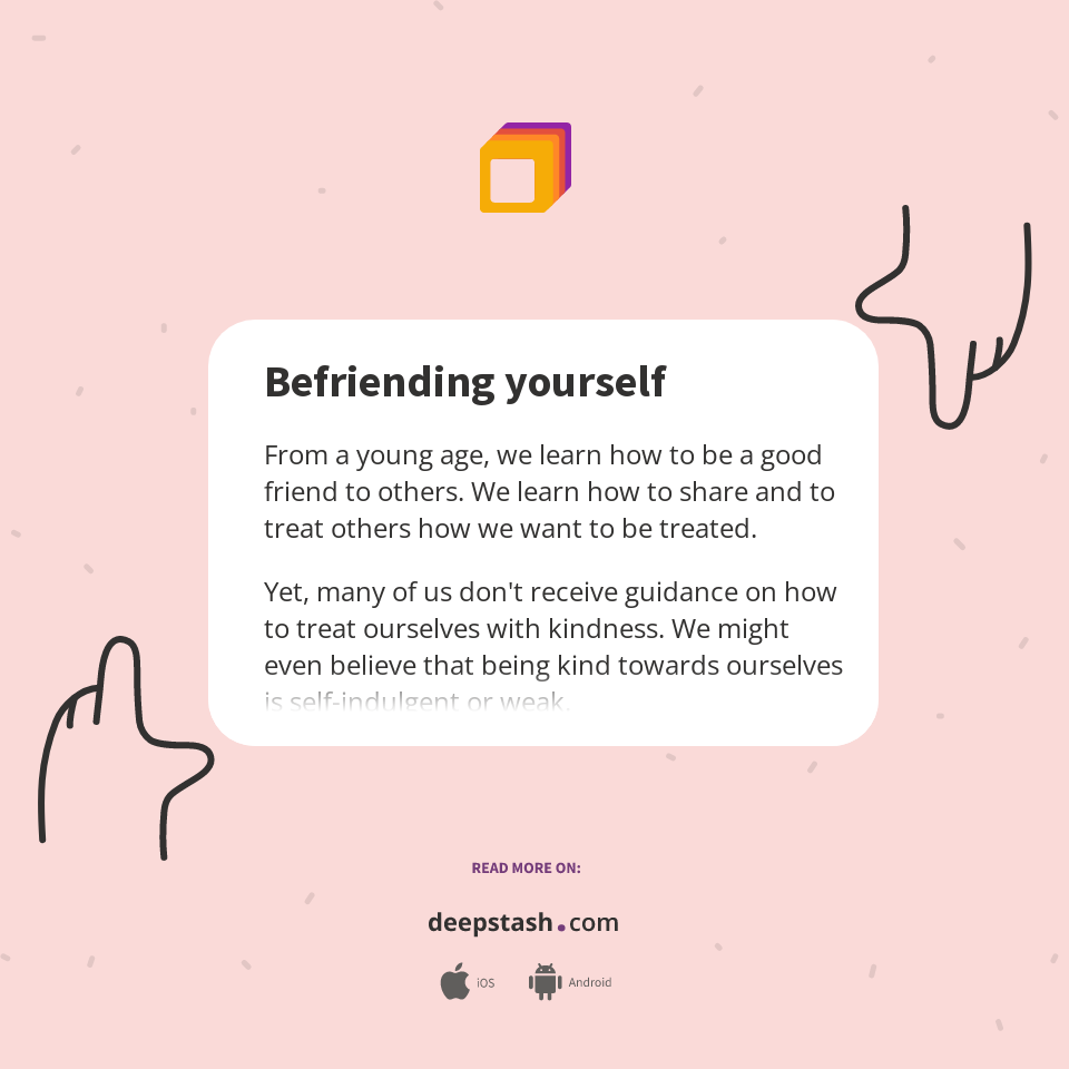 Befriending yourself - Deepstash