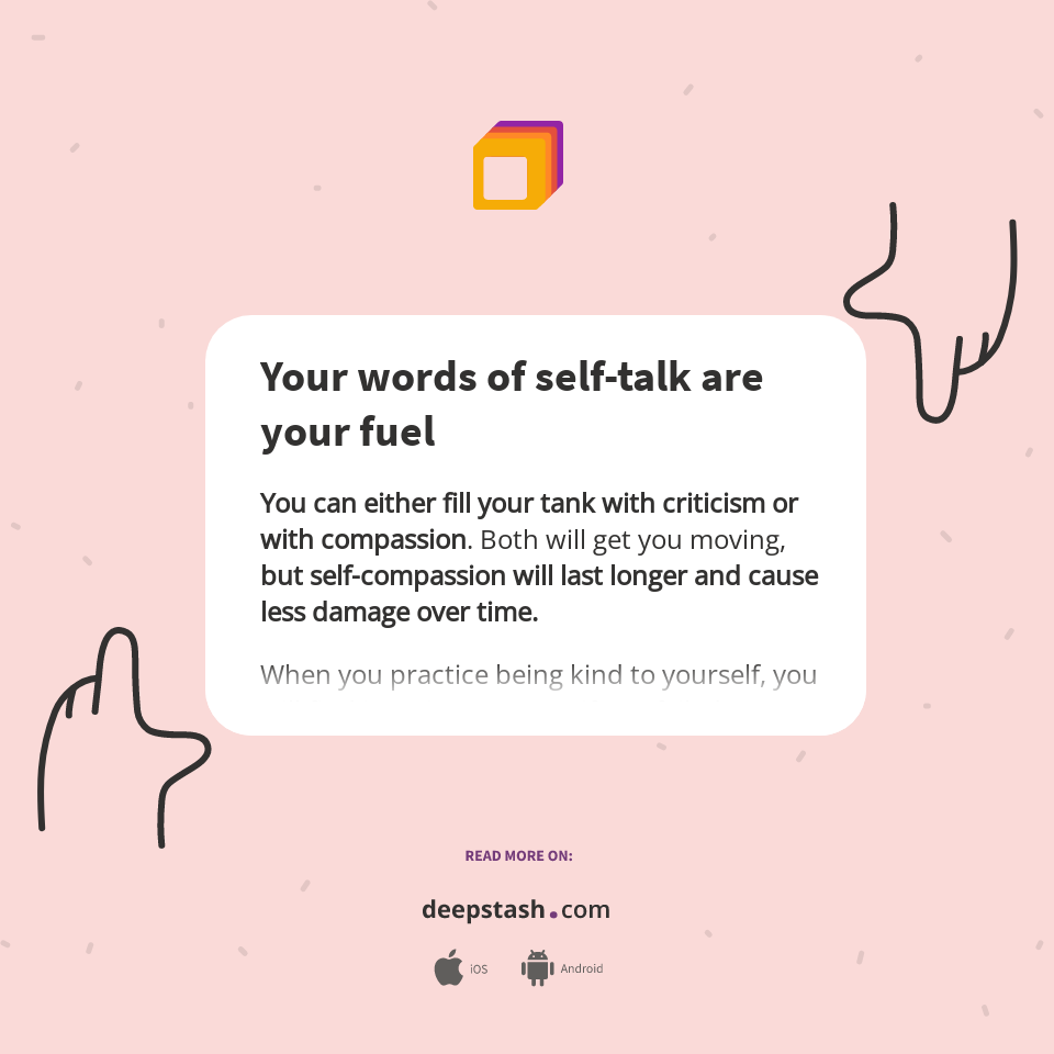 Your words of self-talk are your fuel - Deepstash