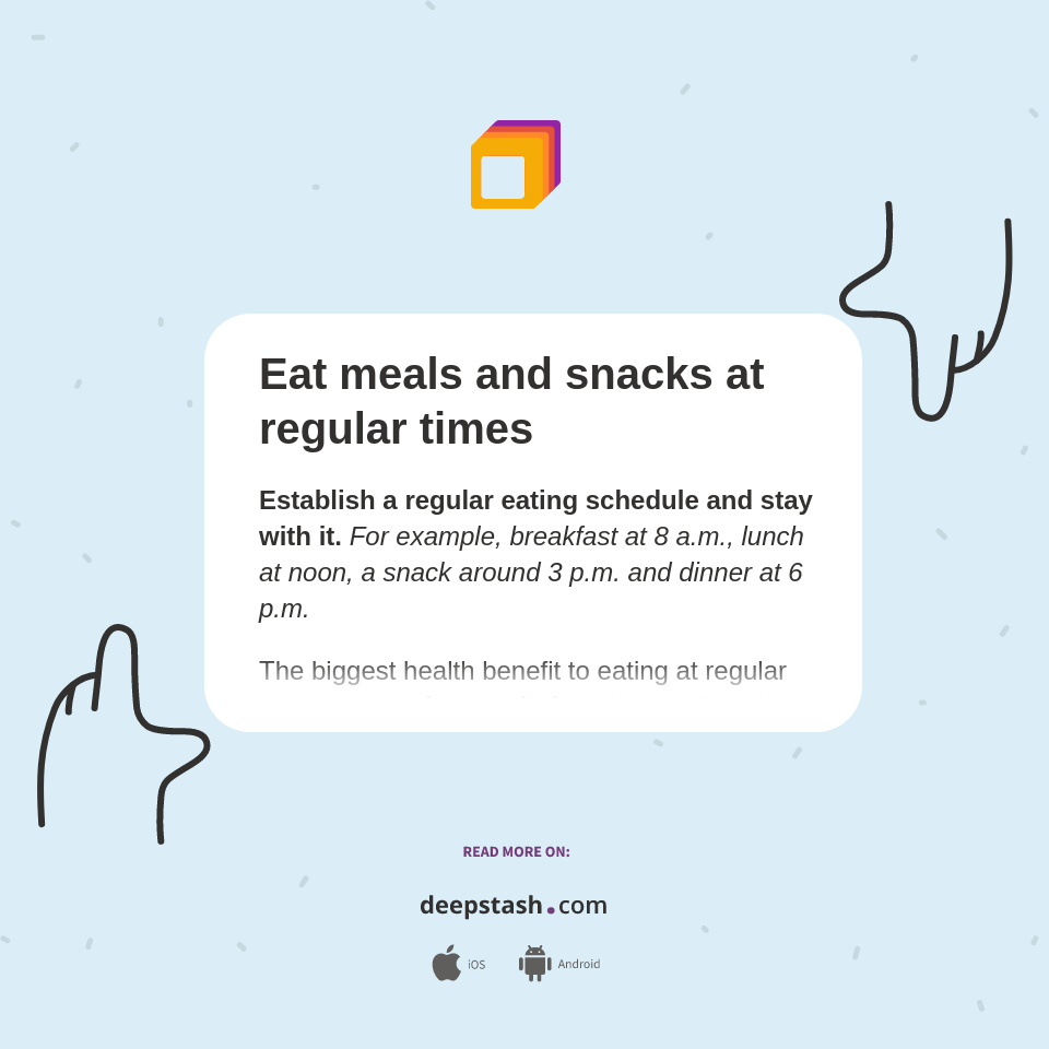 Eat meals and snacks at regular times - Deepstash