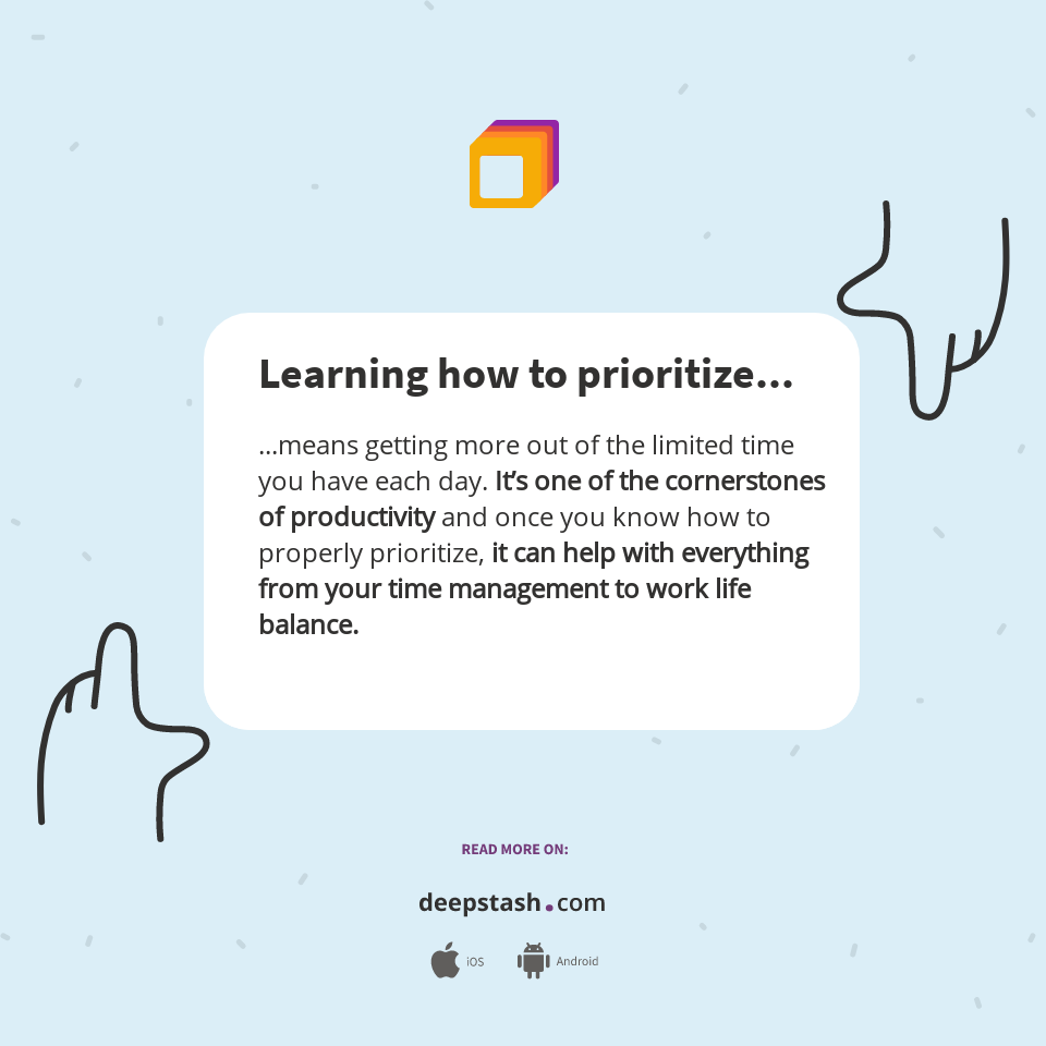Learning how to prioritize... - Deepstash