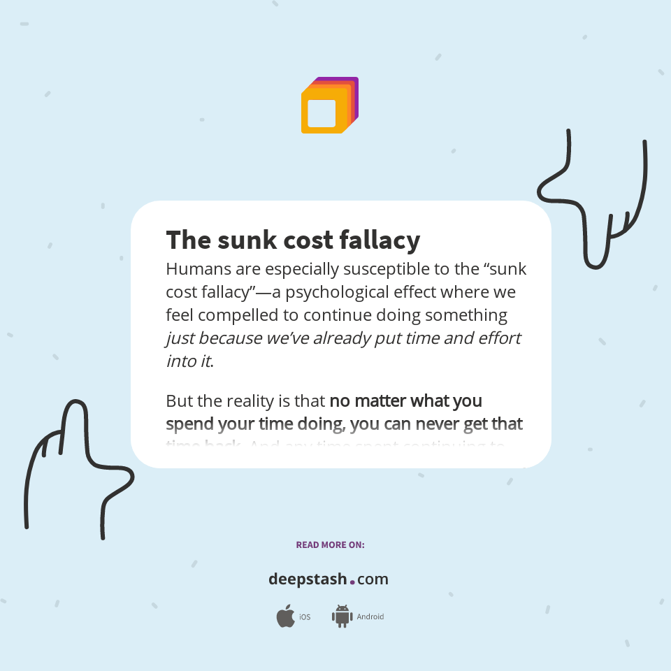 The sunk cost fallacy - Deepstash