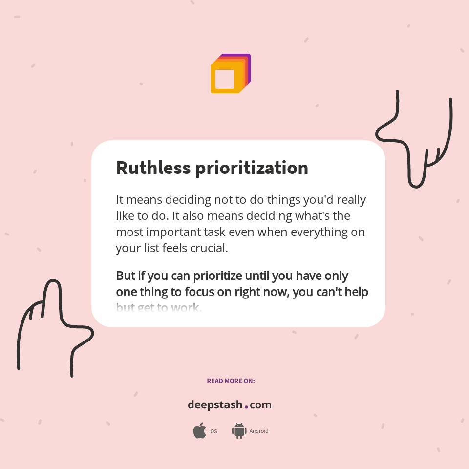 Ruthless prioritization - Deepstash