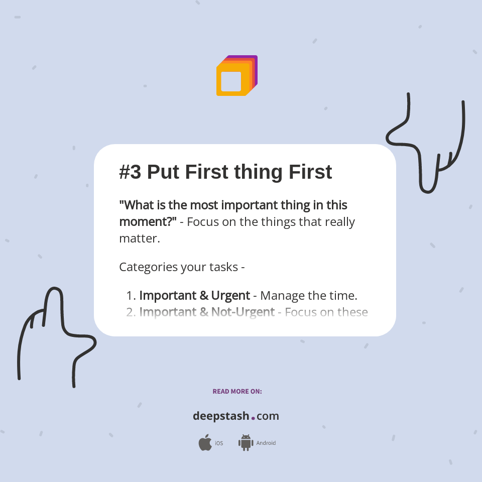 #3 Put First thing First - Deepstash