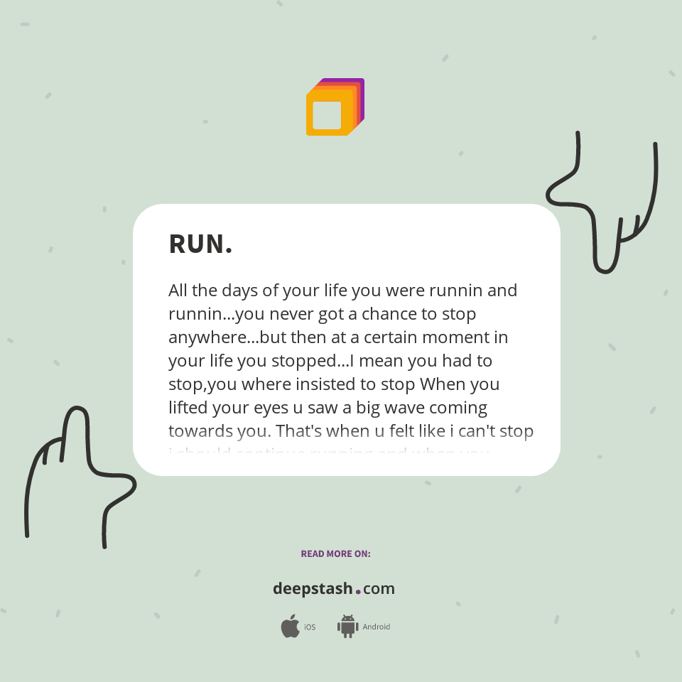 RUN. - Deepstash