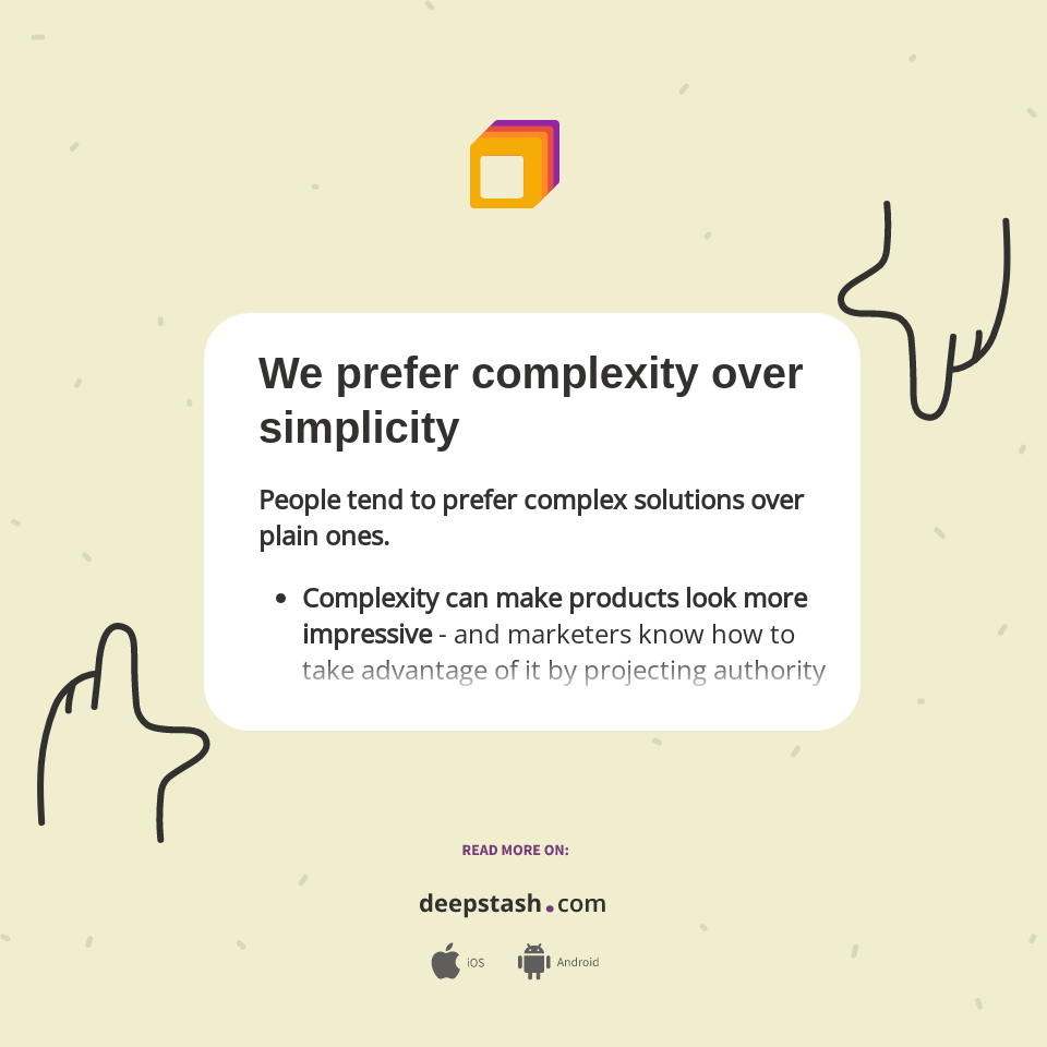 We prefer complexity over simplicity - Deepstash