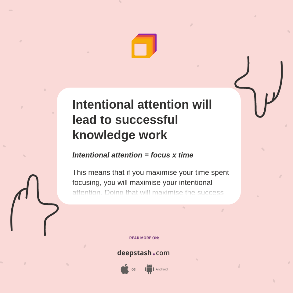 Intentional attention will lead to successful knowledge work - Deepstash