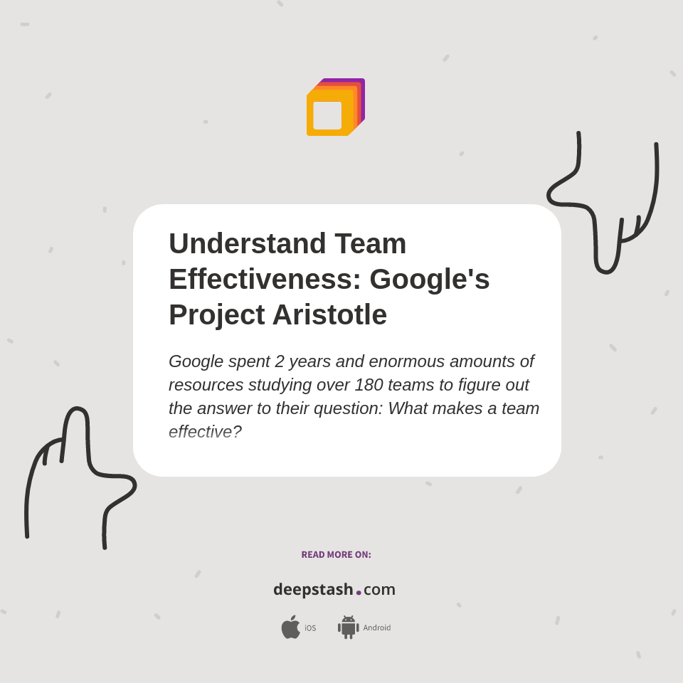 Understand Team Effectiveness: Google's Project Aristotle - Deepstash