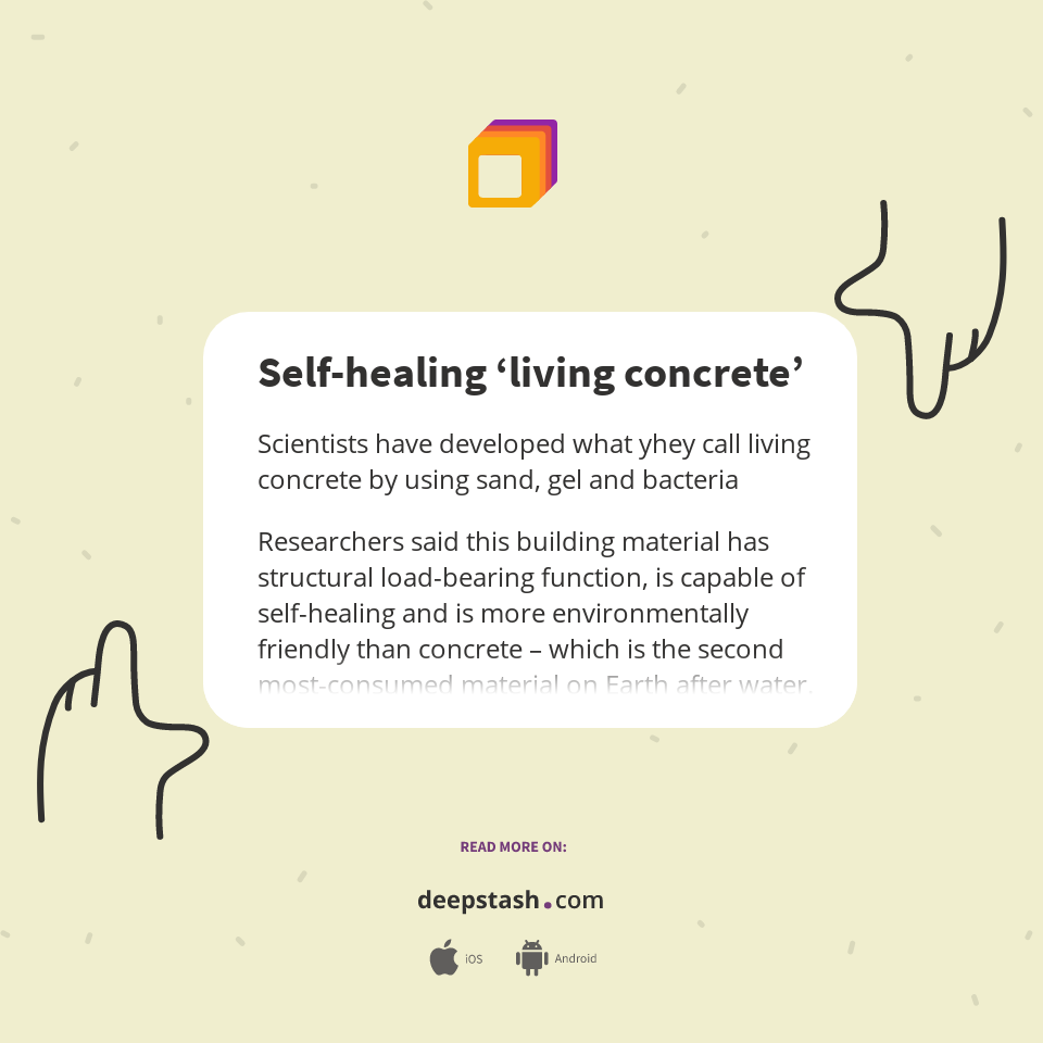 Self-healing ‘living concrete’ - Deepstash