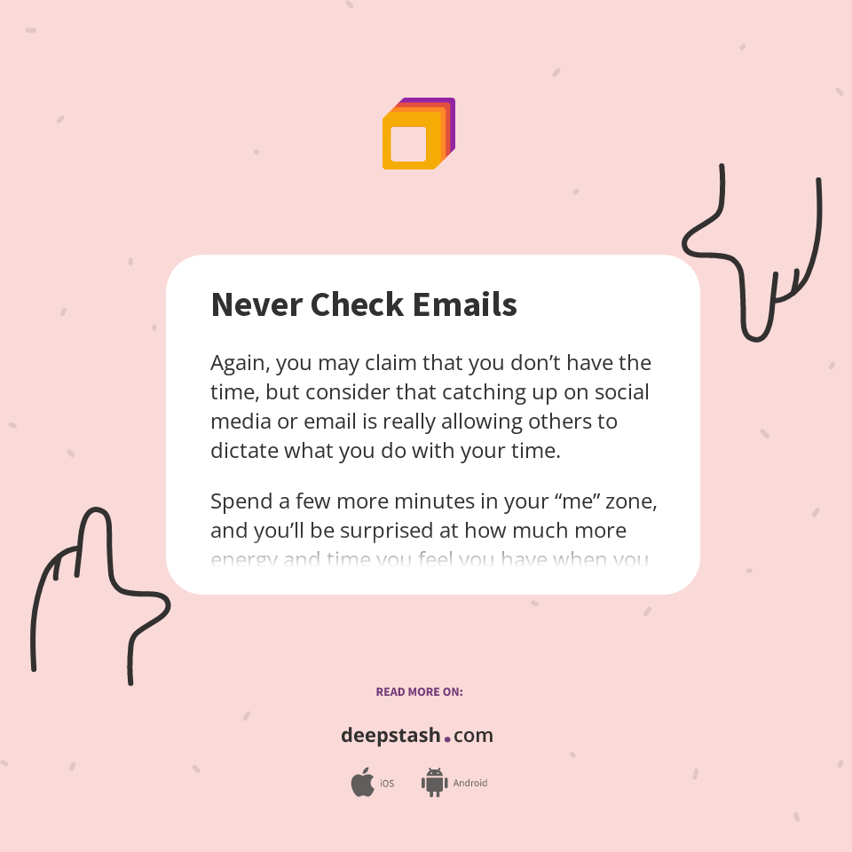 Never Check Emails - Deepstash