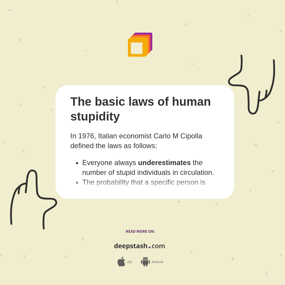 The basic laws of human stupidity - Deepstash