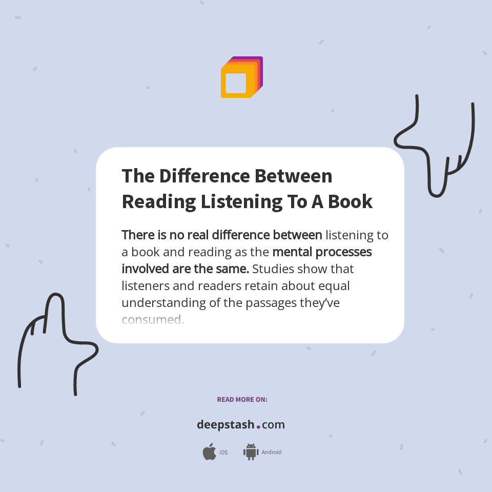 The Difference Between Reading Listening To A Book - Deepstash