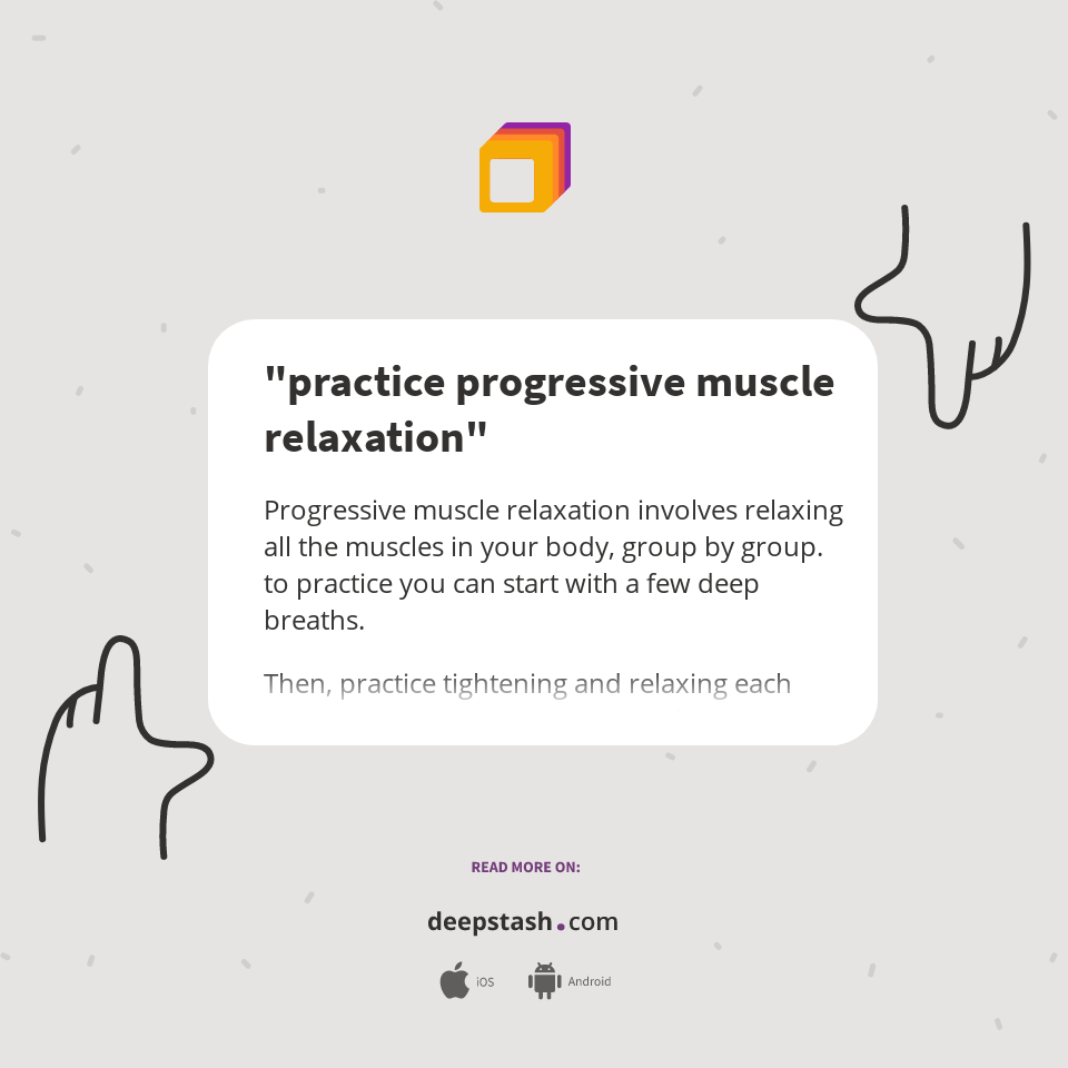 "practice progressive muscle relaxation" - Deepstash