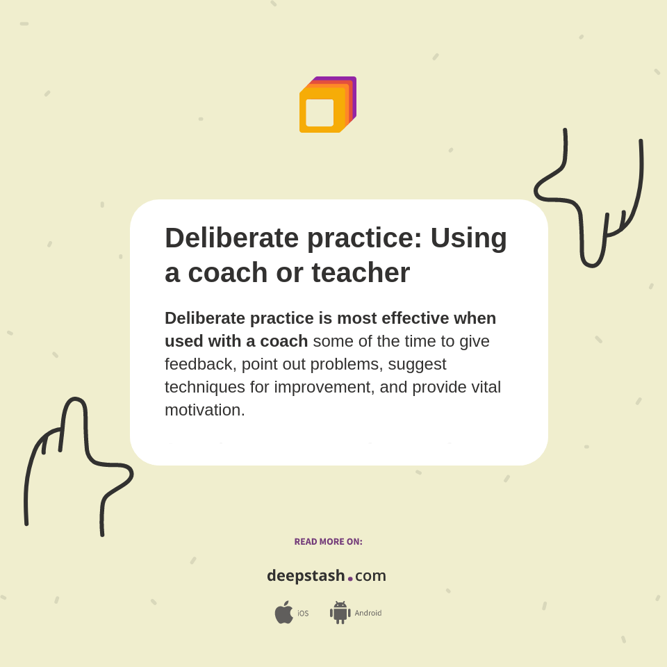 Deliberate practice: Using a coach or teacher - Deepstash