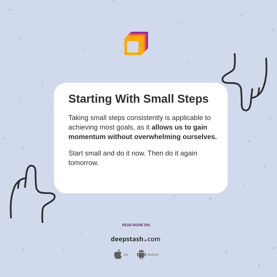 Starting With Small Steps - Deepstash