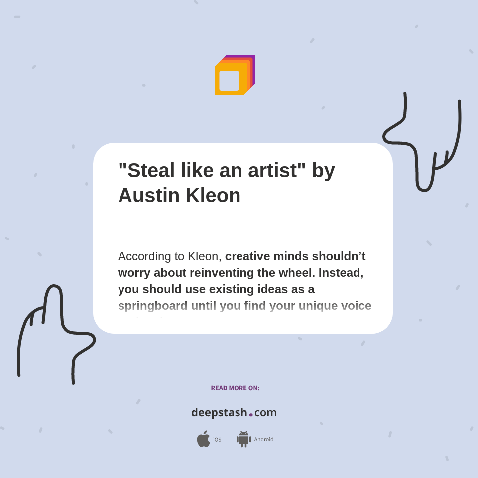 "Steal like an artist" by Austin Kleon - Deepstash
