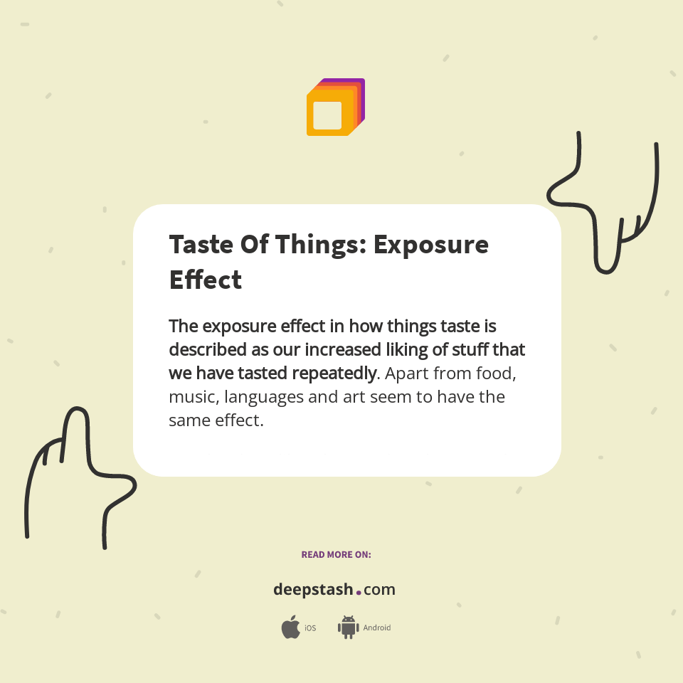 Taste Of Things: Exposure Effect - Deepstash