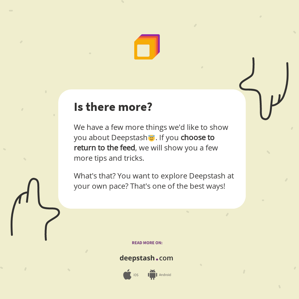 Is there more? - Deepstash