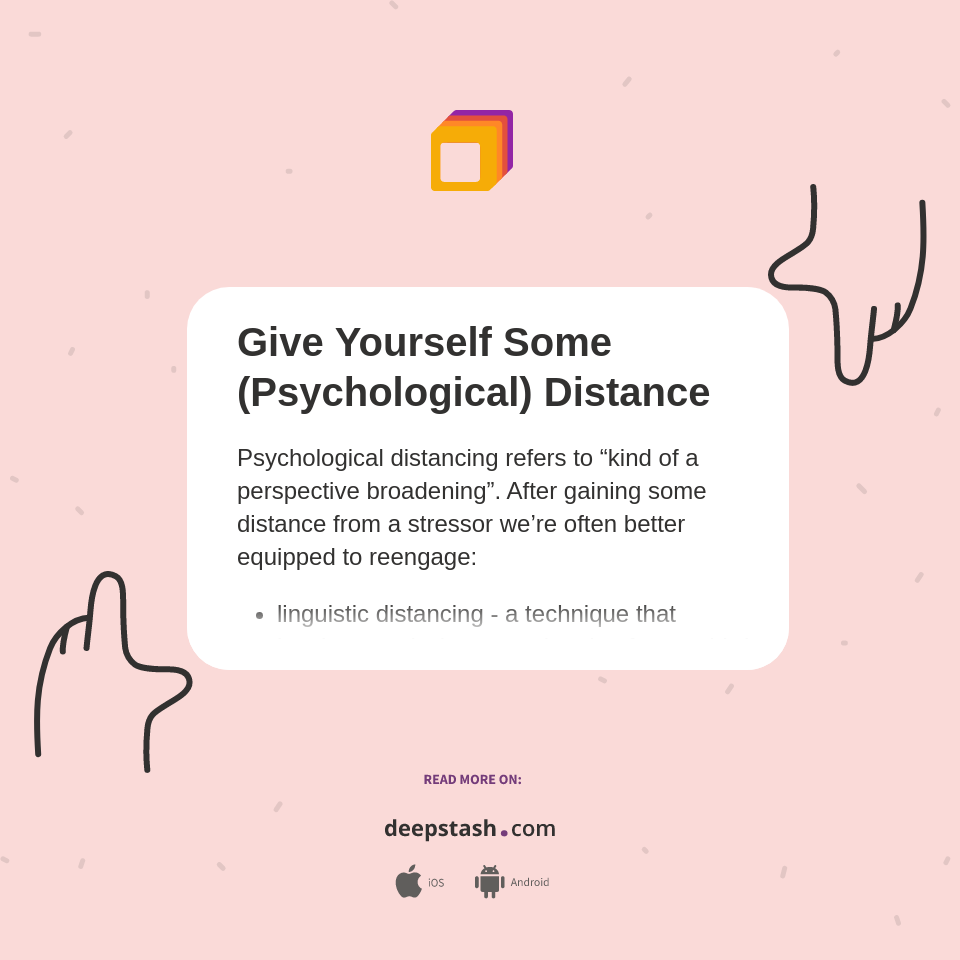 Give Yourself Some (Psychological) Distance - Deepstash
