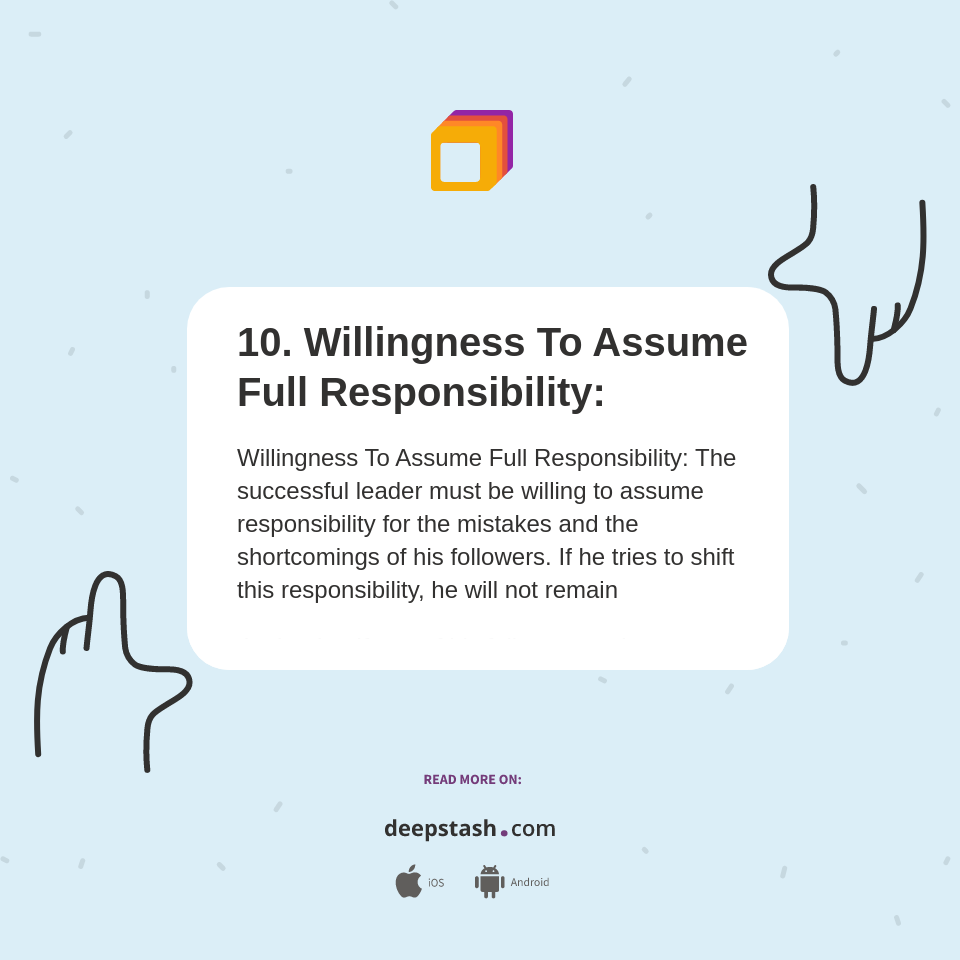 10. Willingness To Assume Full Responsibility: - Deepstash