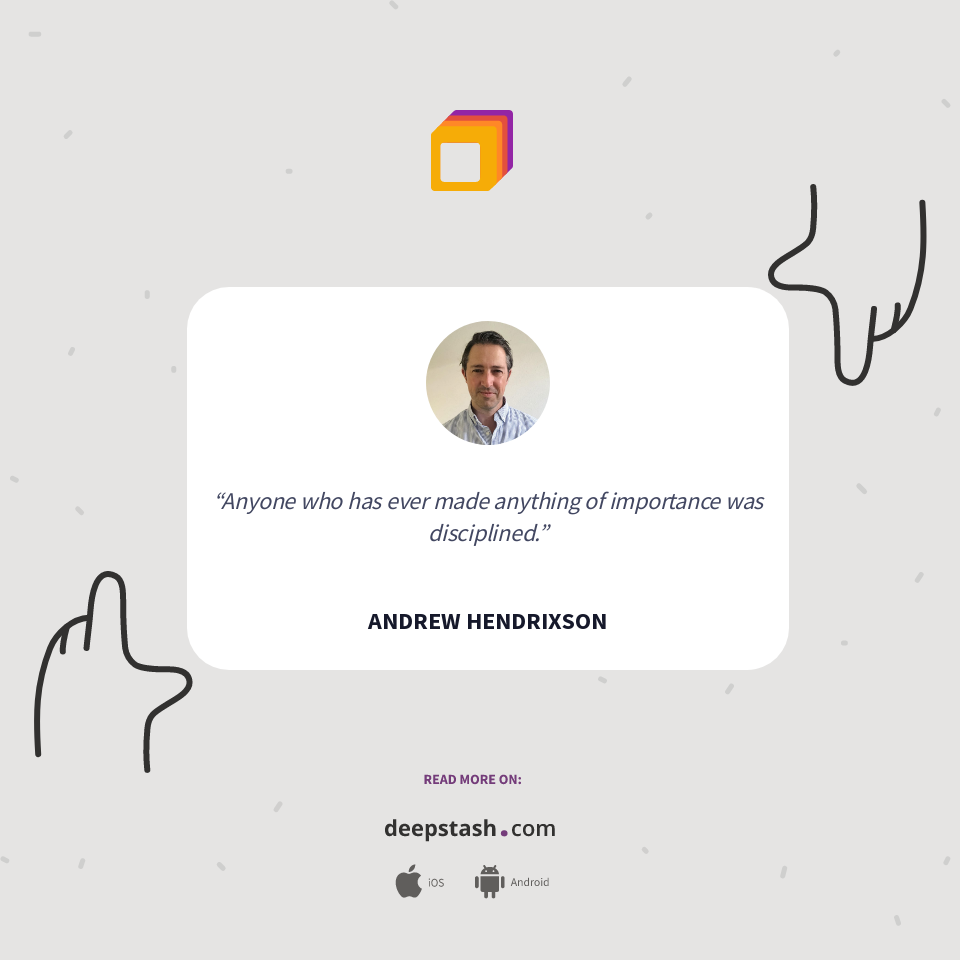 Quote by Andrew Hendrixson - Deepstash