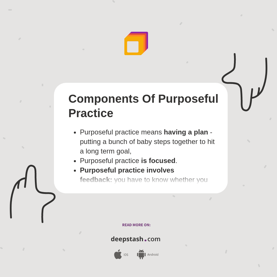 Components Of Purposeful Practice - Deepstash