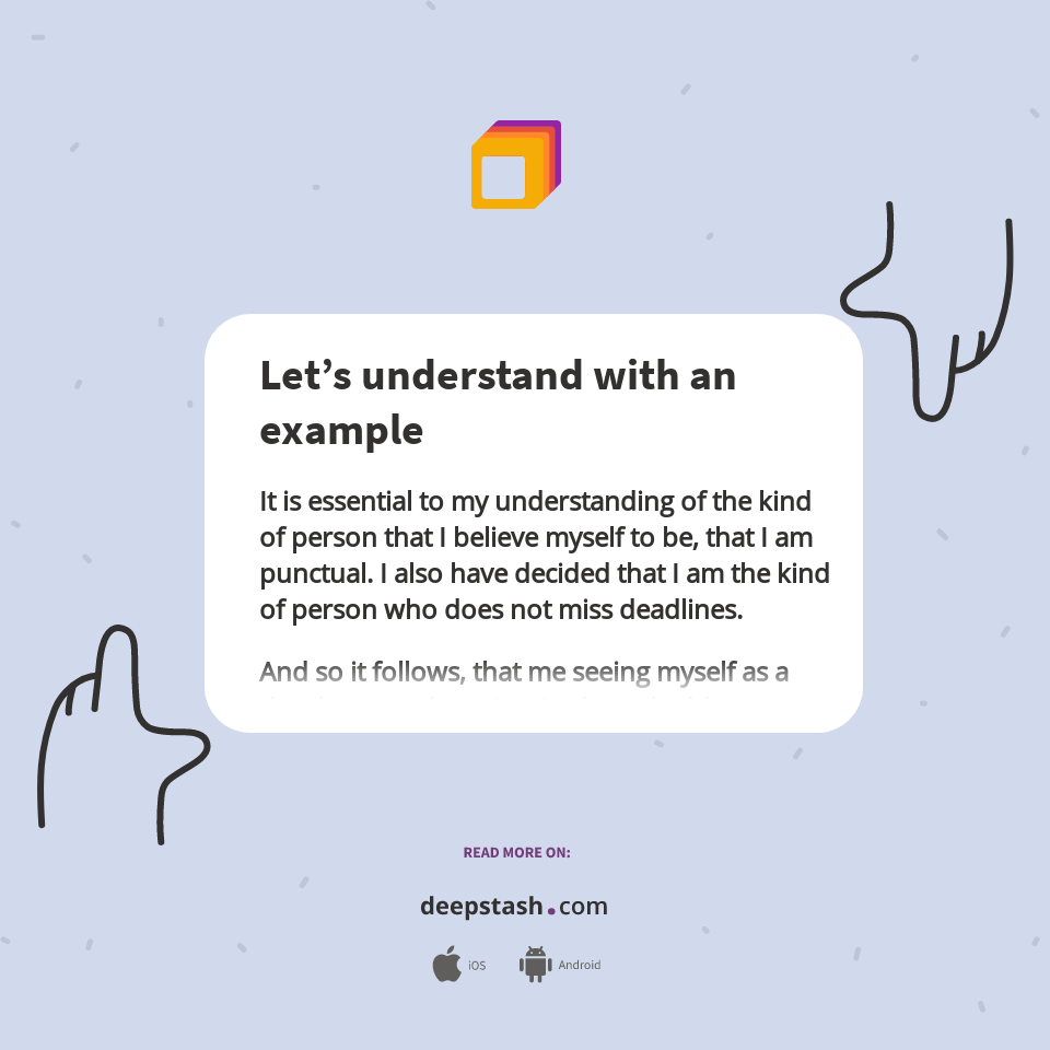 Let’s understand with an example - Deepstash