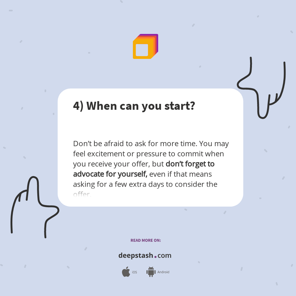 4) When can you start? - Deepstash