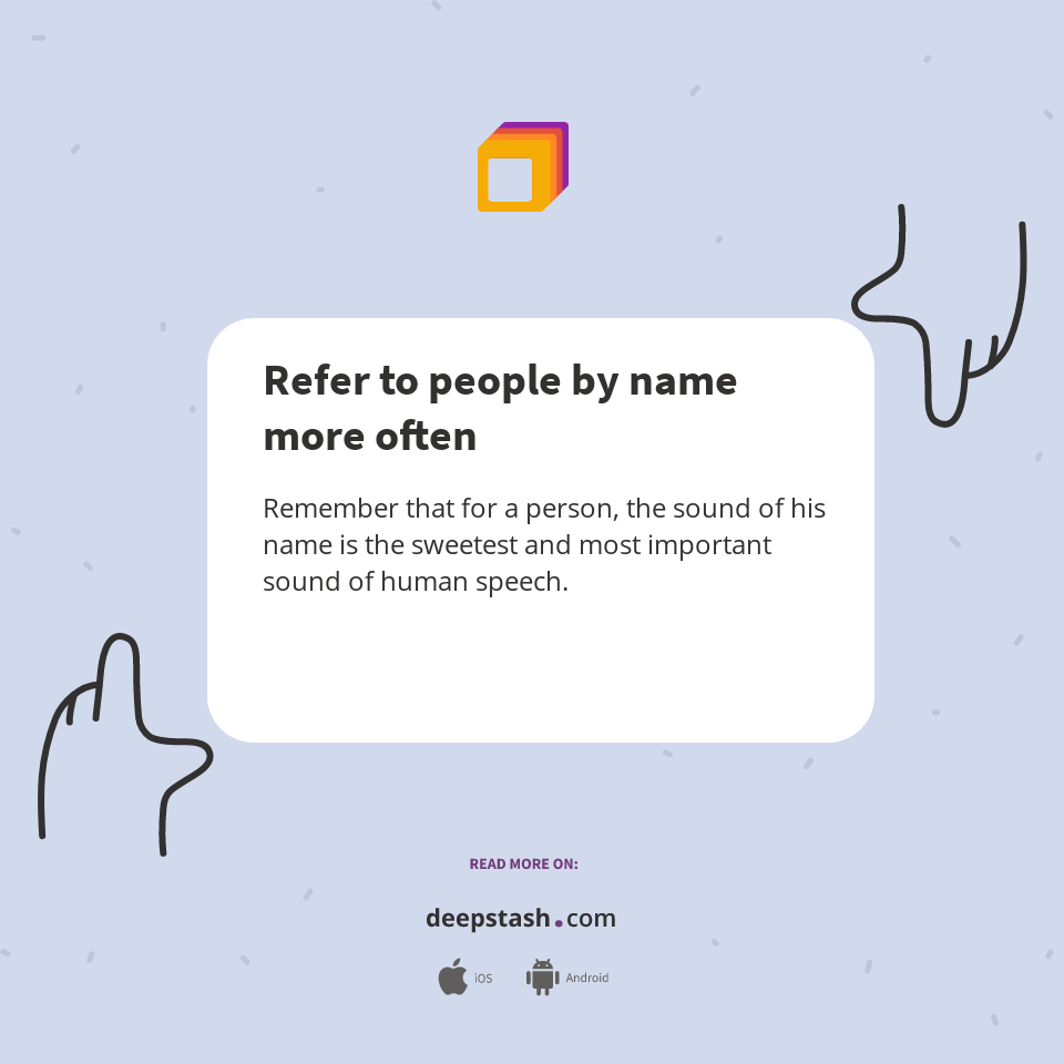 Refer to people by name more often - Deepstash