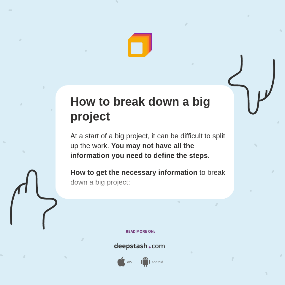 How to break down a big project - Deepstash
