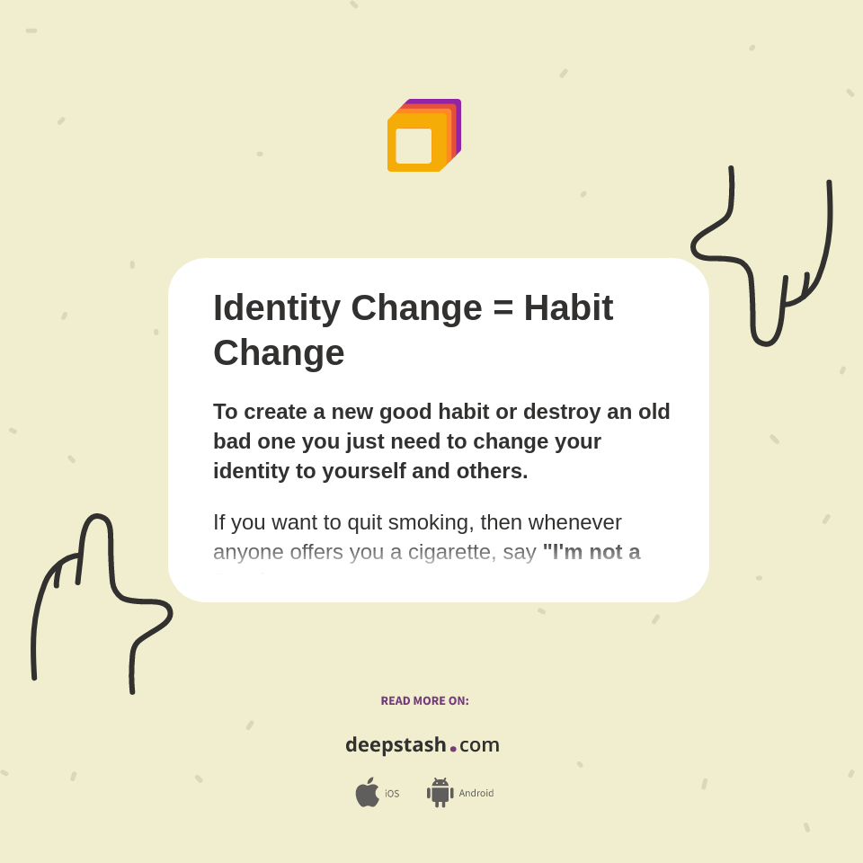 Identity Change = Habit Change - Deepstash