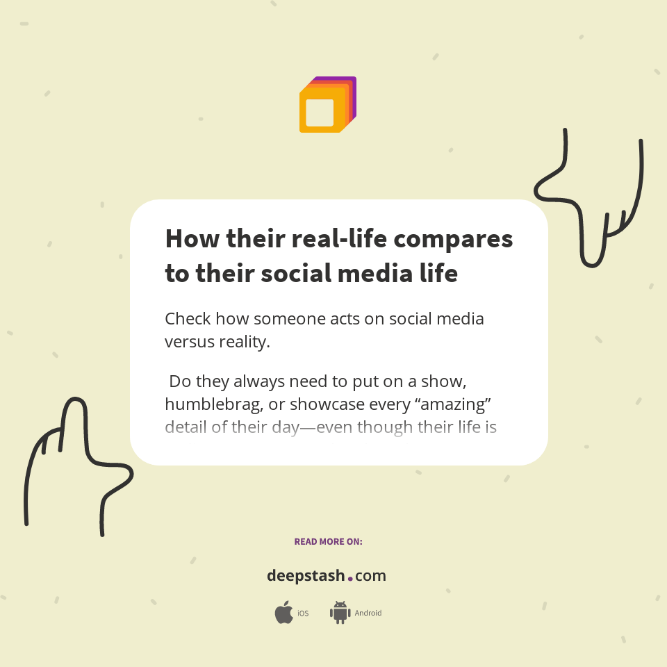 How their real-life compares to their social media life - Deepstash