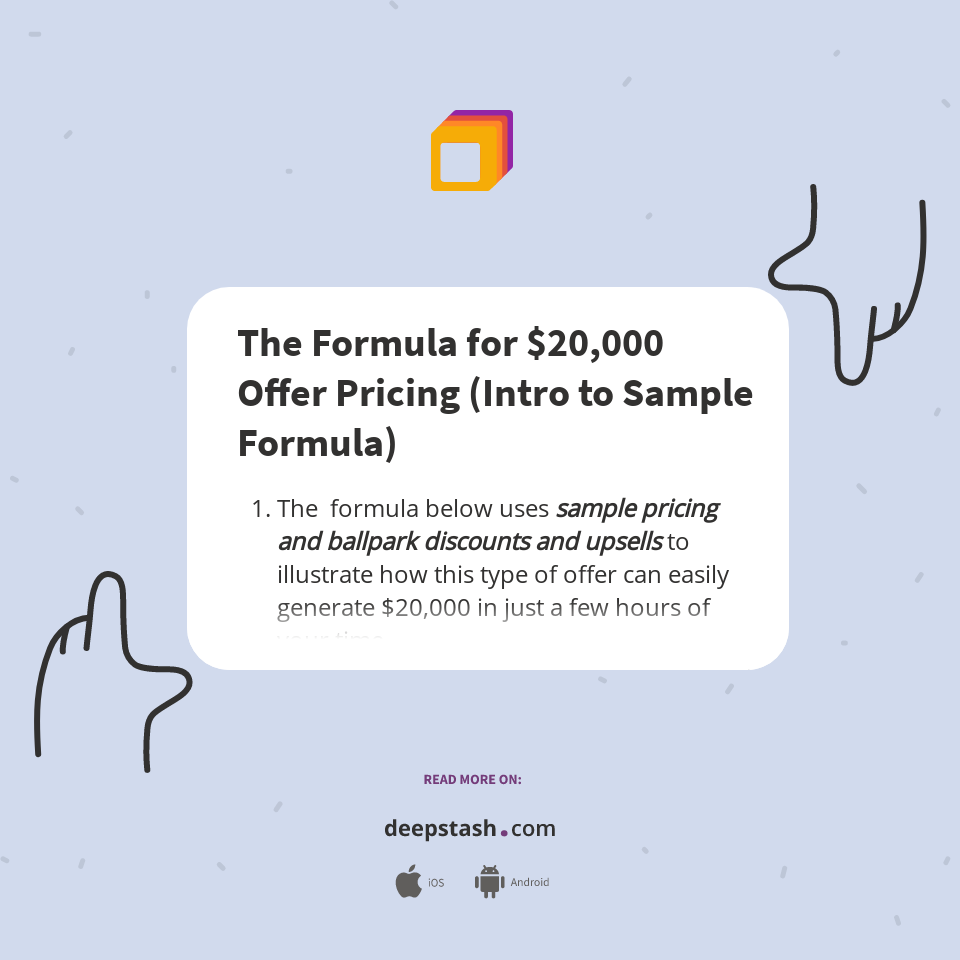 The Formula for $20,000 Offer Pricing (Intro to Sample Formula) - Deepstash