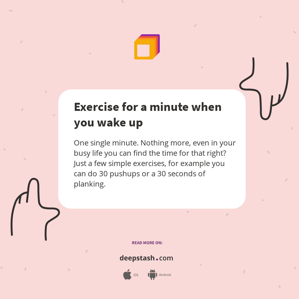 Exercise for a minute when you wake up - Deepstash