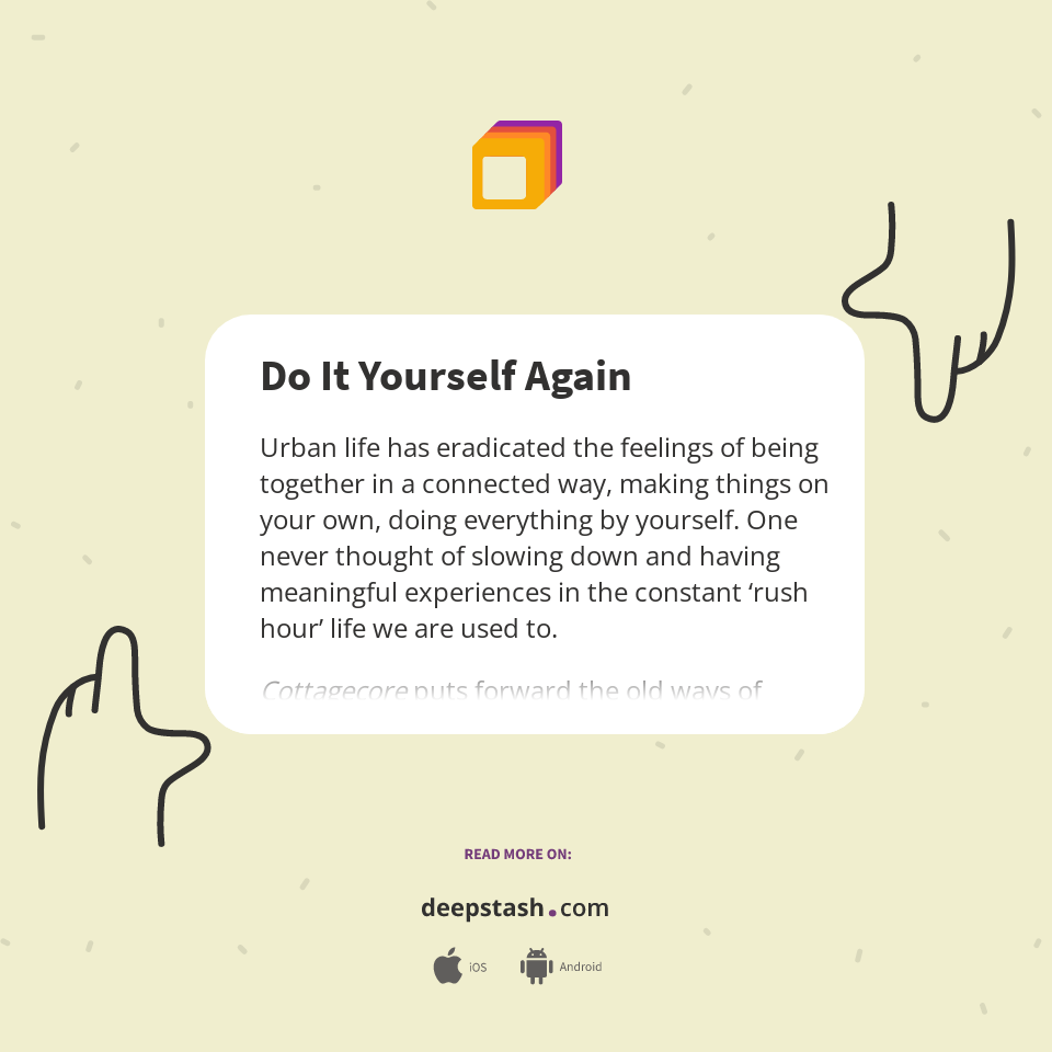 Do It Yourself Again - Deepstash