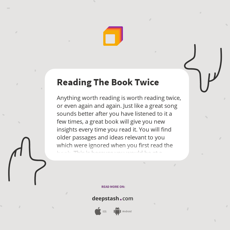 Reading The Book Twice - Deepstash