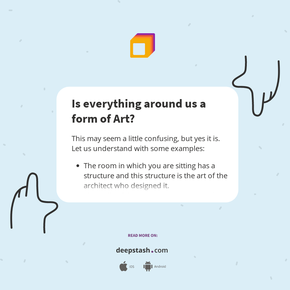Is everything around us a form of Art? - Deepstash
