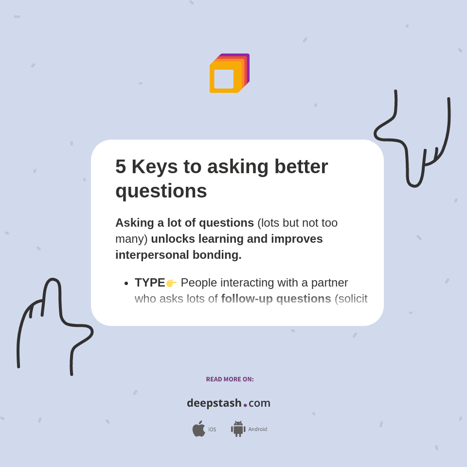 5 Keys to asking better questions - Deepstash