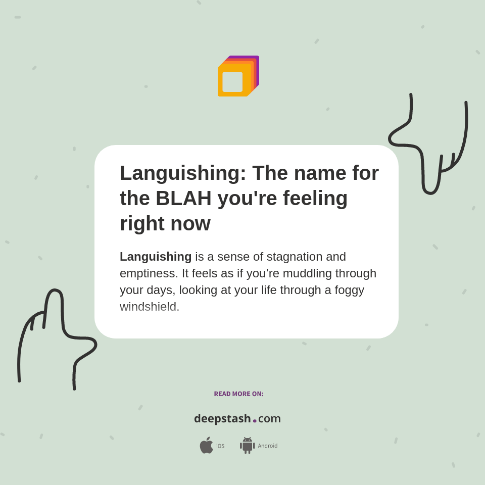Languishing: The name for the BLAH you're feeling right now - Deepstash