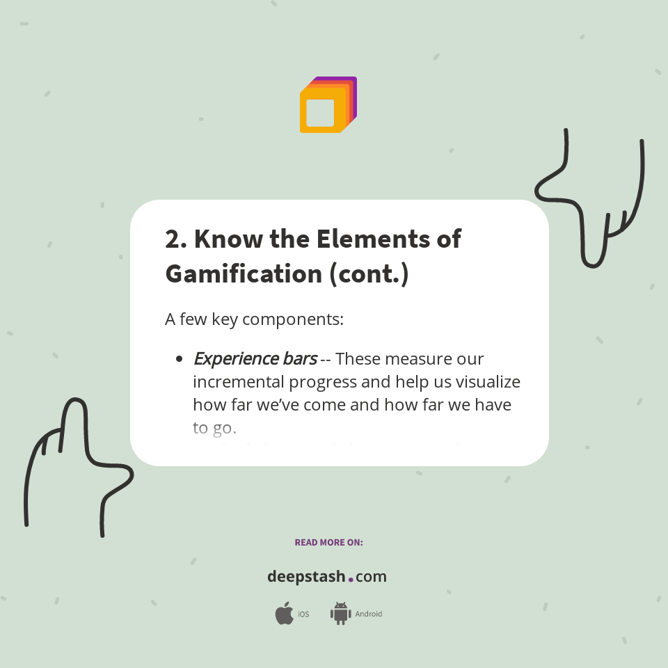 2. Know the Elements of Gamification (cont.) - Deepstash