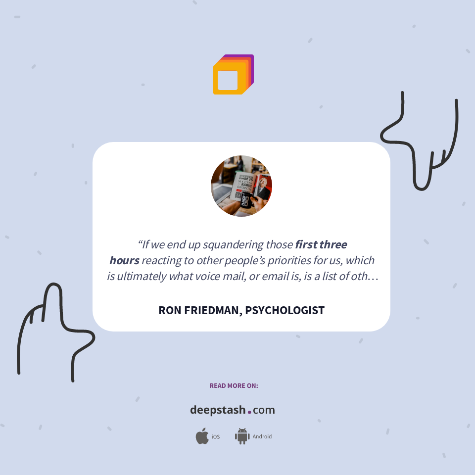 Quote by Ron Friedman, psychologist - Deepstash