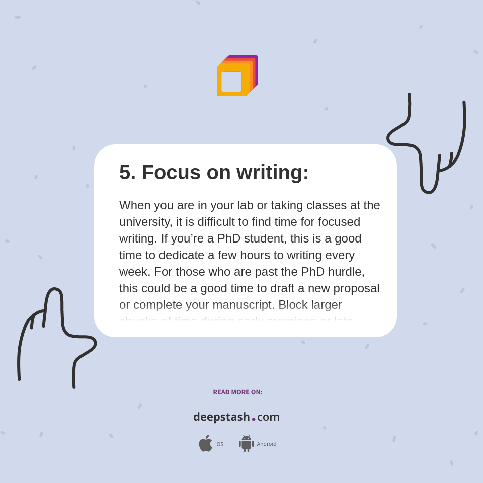 5. Focus on writing: - Deepstash