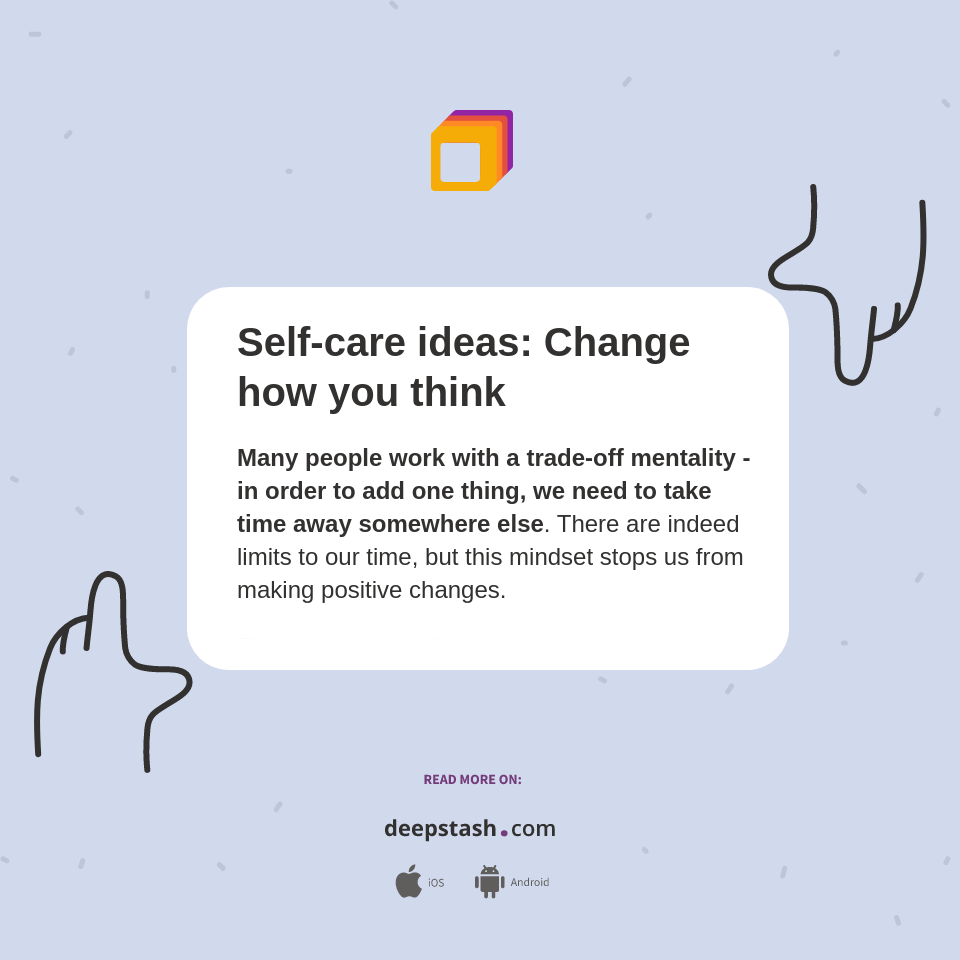 Self-care ideas: Change how you think - Deepstash