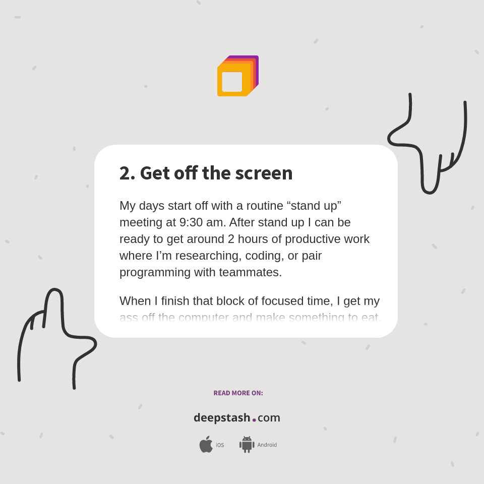 2. Get off the screen - Deepstash