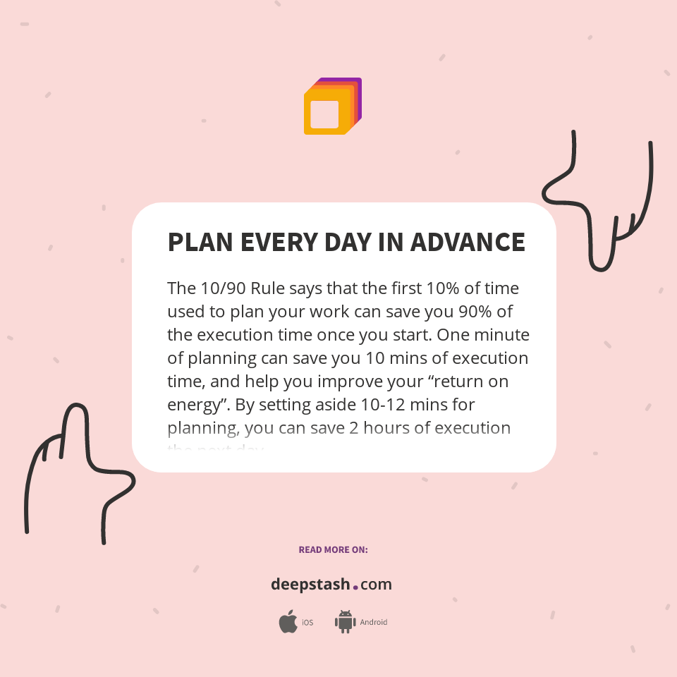 PLAN EVERY DAY IN ADVANCE - Deepstash